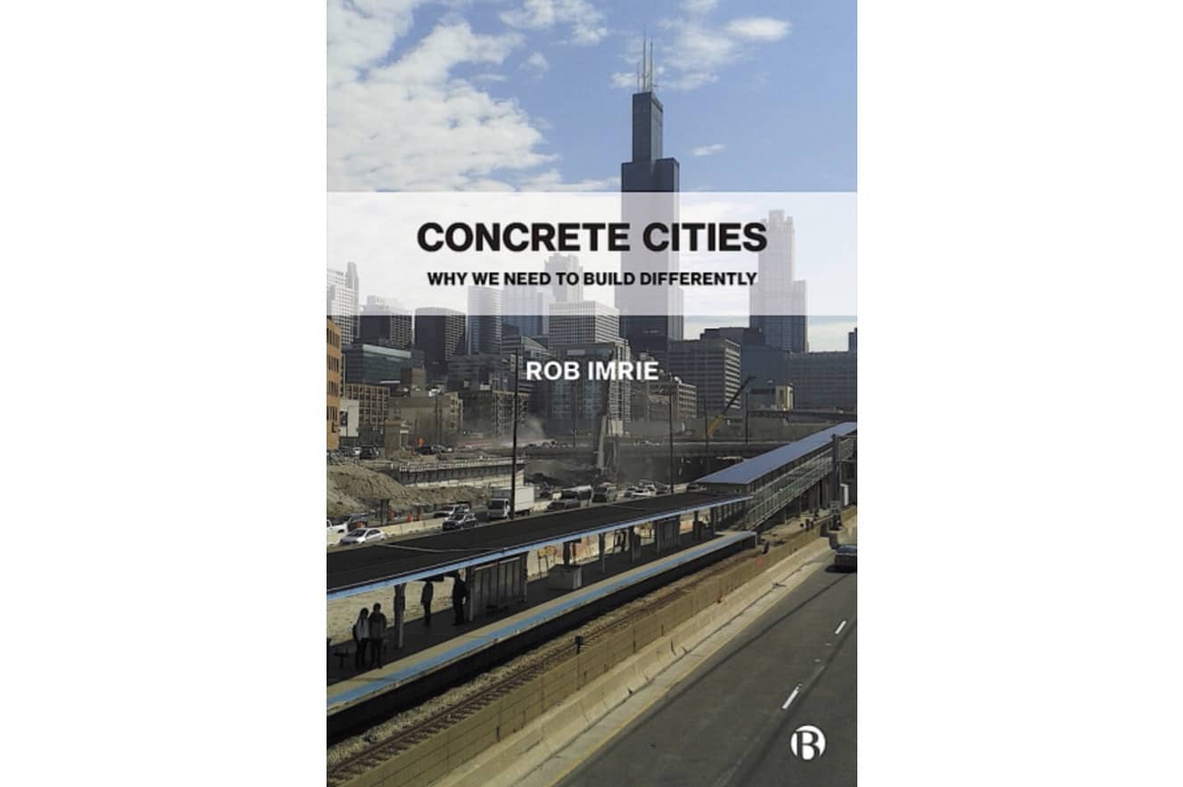 Concrete Cities: Why We Need to Build Differently - Book Reviews